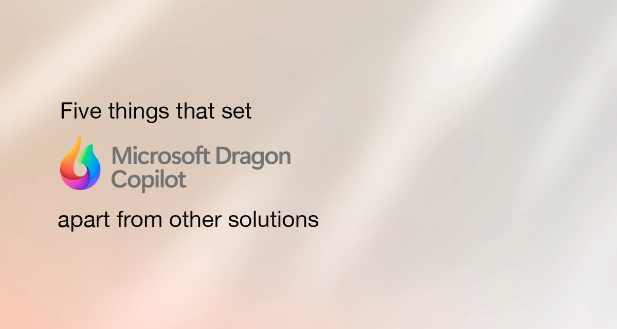 Five things that set Microsoft Dragon® Copilot apart– Speak-IT Solutions LTD